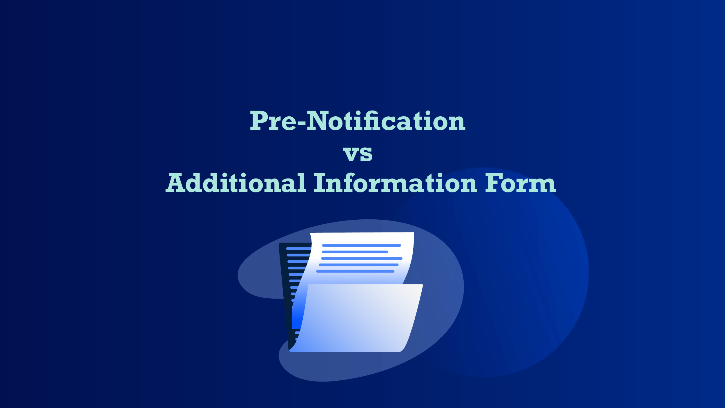 Critical Differences: Pre-Notification vs Additional Information Form ...
